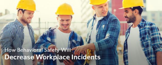 How Behavioral Safety Will Decrease Workplace Incidents - The Loop by ...