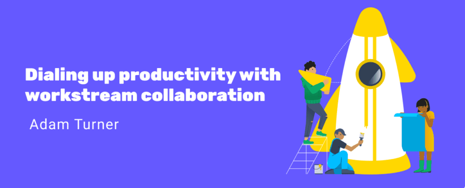 Dialing up productivity with workstream collaboration | The Loop by ...