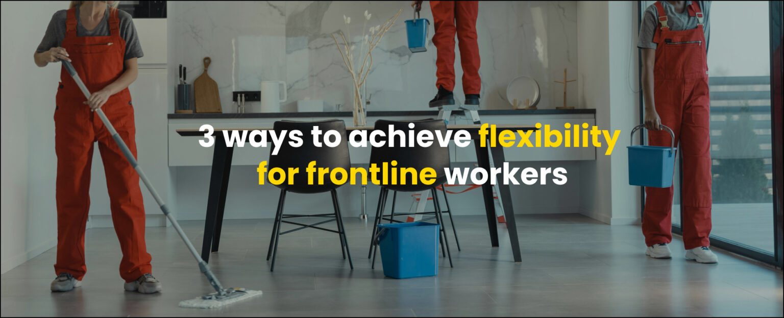 How to give frontline workers flexibility | The Loop by Safetyculture
